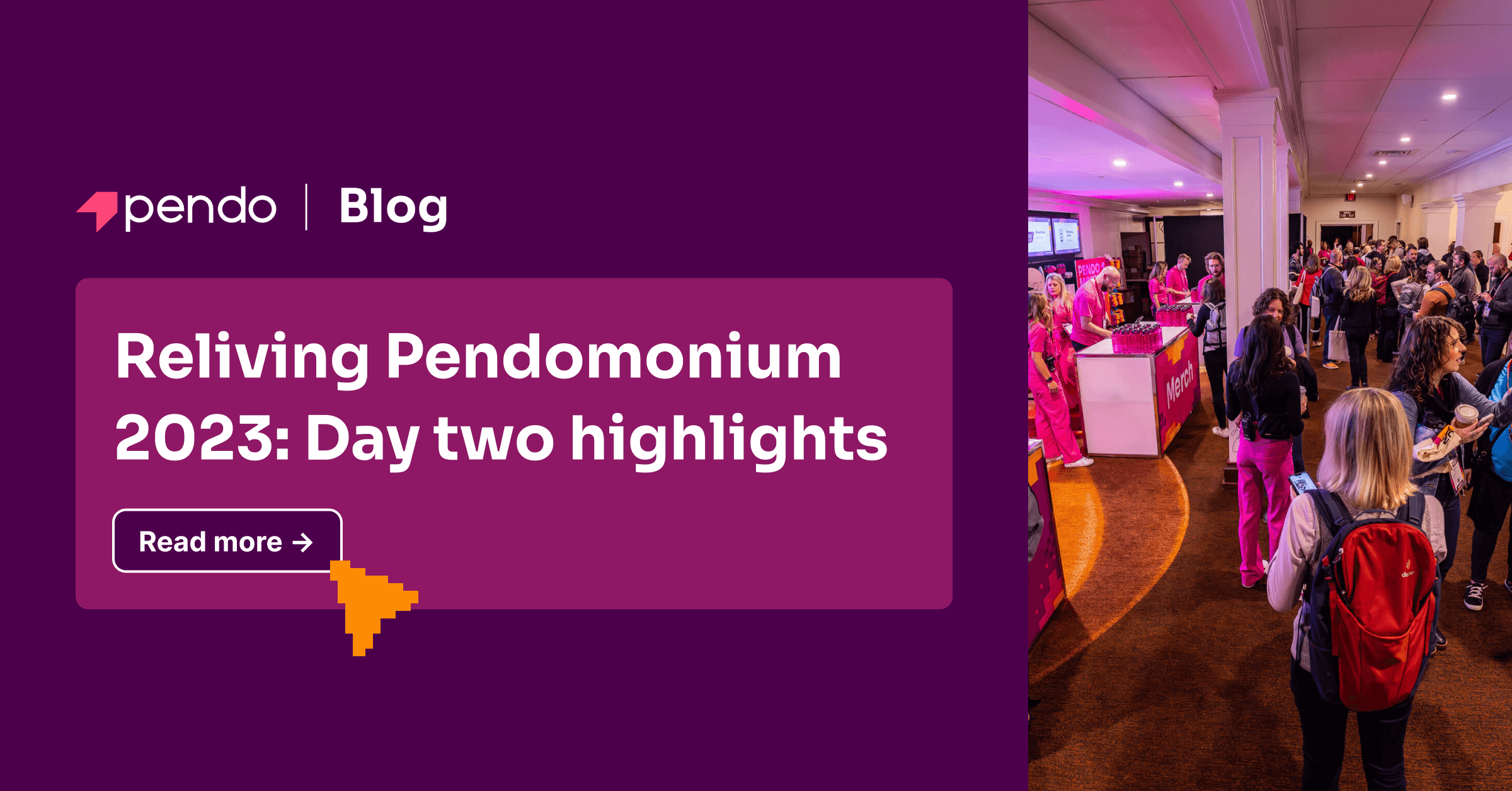 Reliving Pendomonium 2023: Day two highlights | Pendo Blog