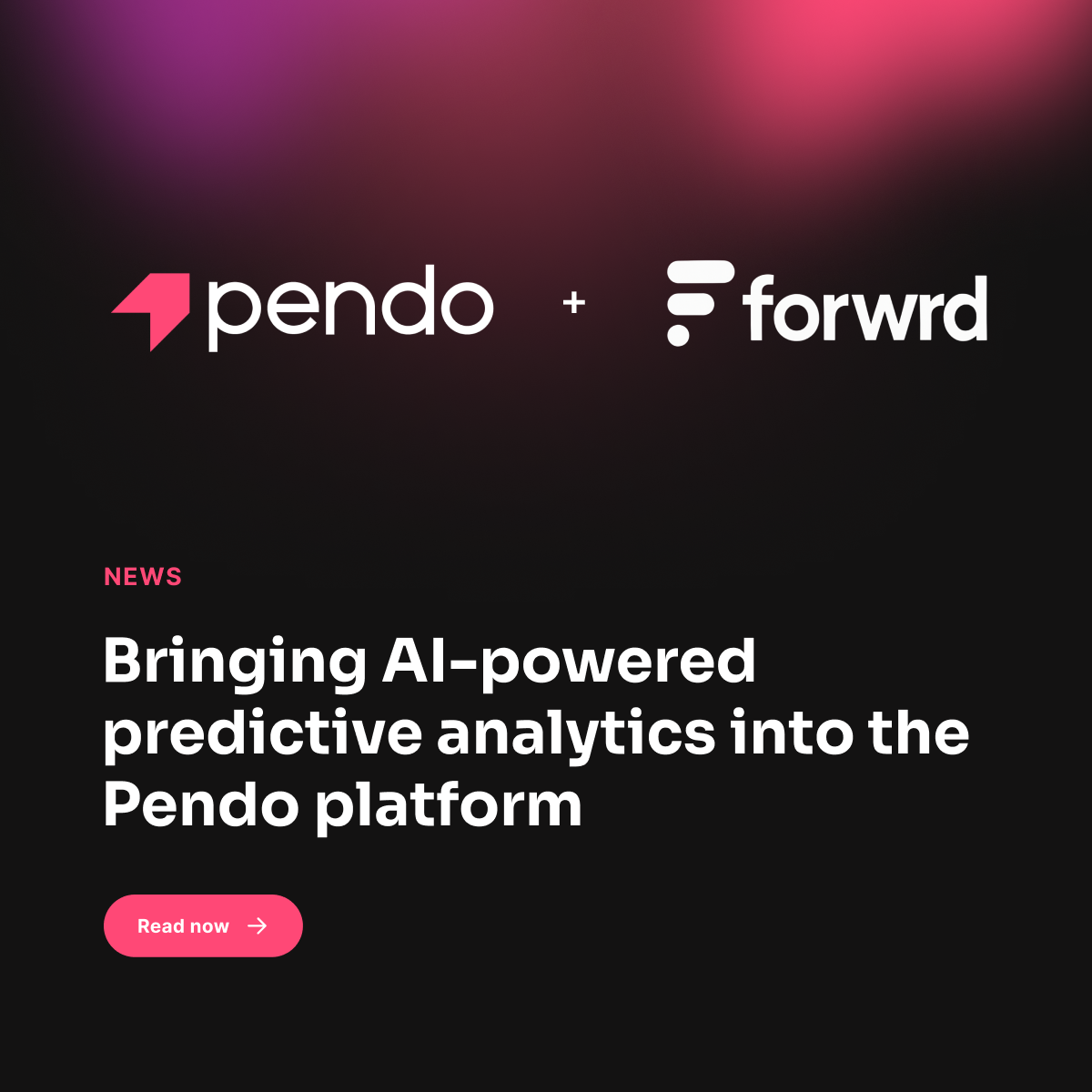 Pendo Announces Acquisition of Forwrd.ai, Bringing AI-Powered Predictive Analytics into the ...